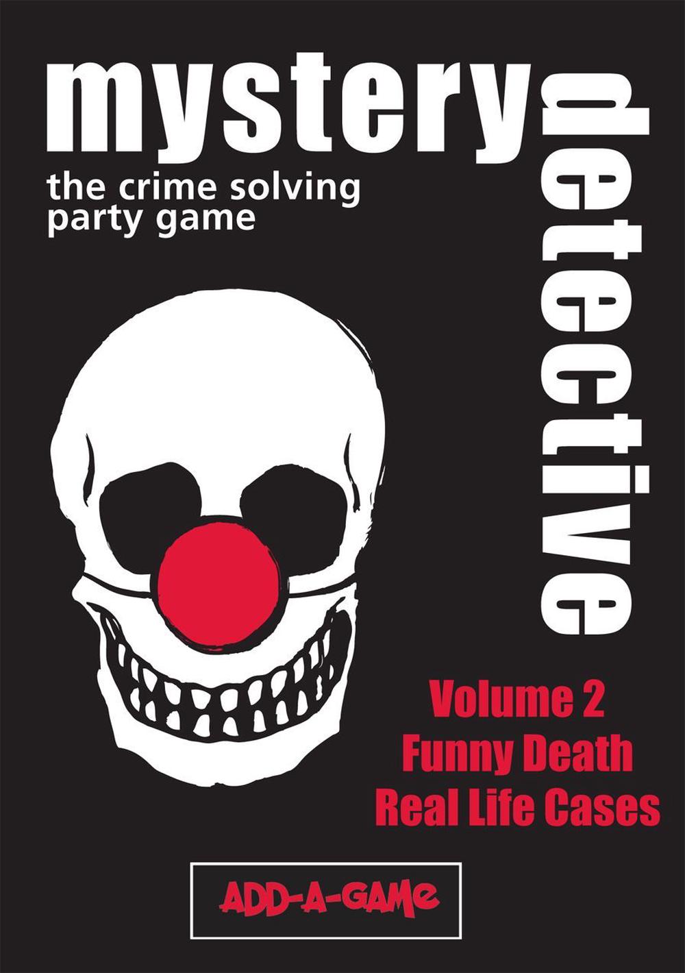 Add-A-Game Mystery Detective Volume 2: Funny Deaths and Real Life Cases ...