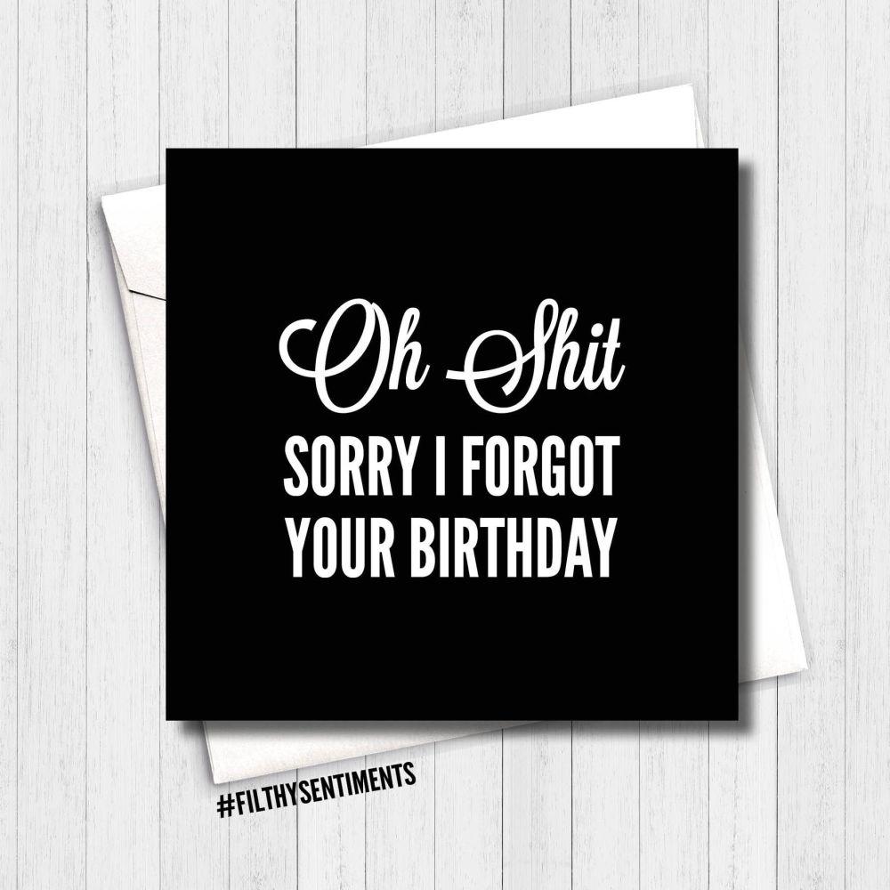 Filthy Sentiments Sorry I Forgot Your Birthday Card | Buy online at The ...