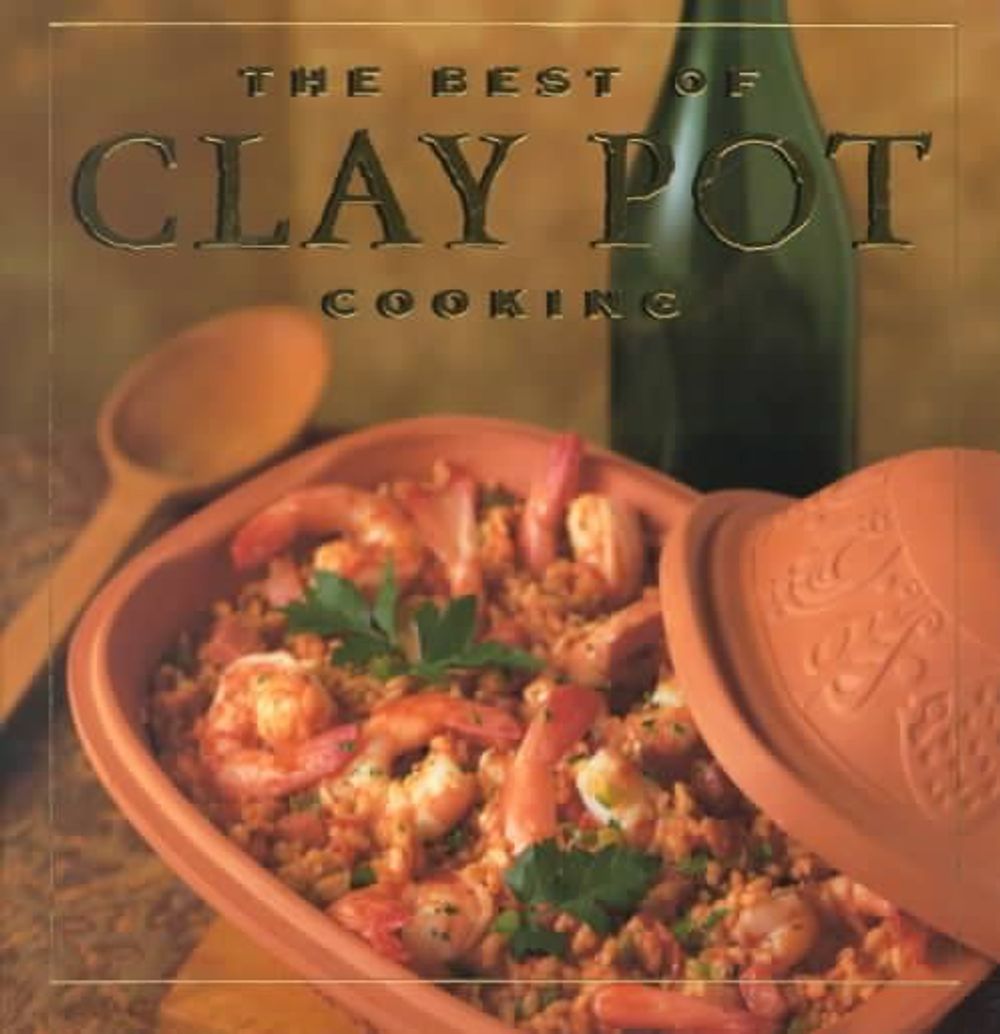 The Best of Clay Pot Cooking by Elizabeth Jacobi, Hardcover ...