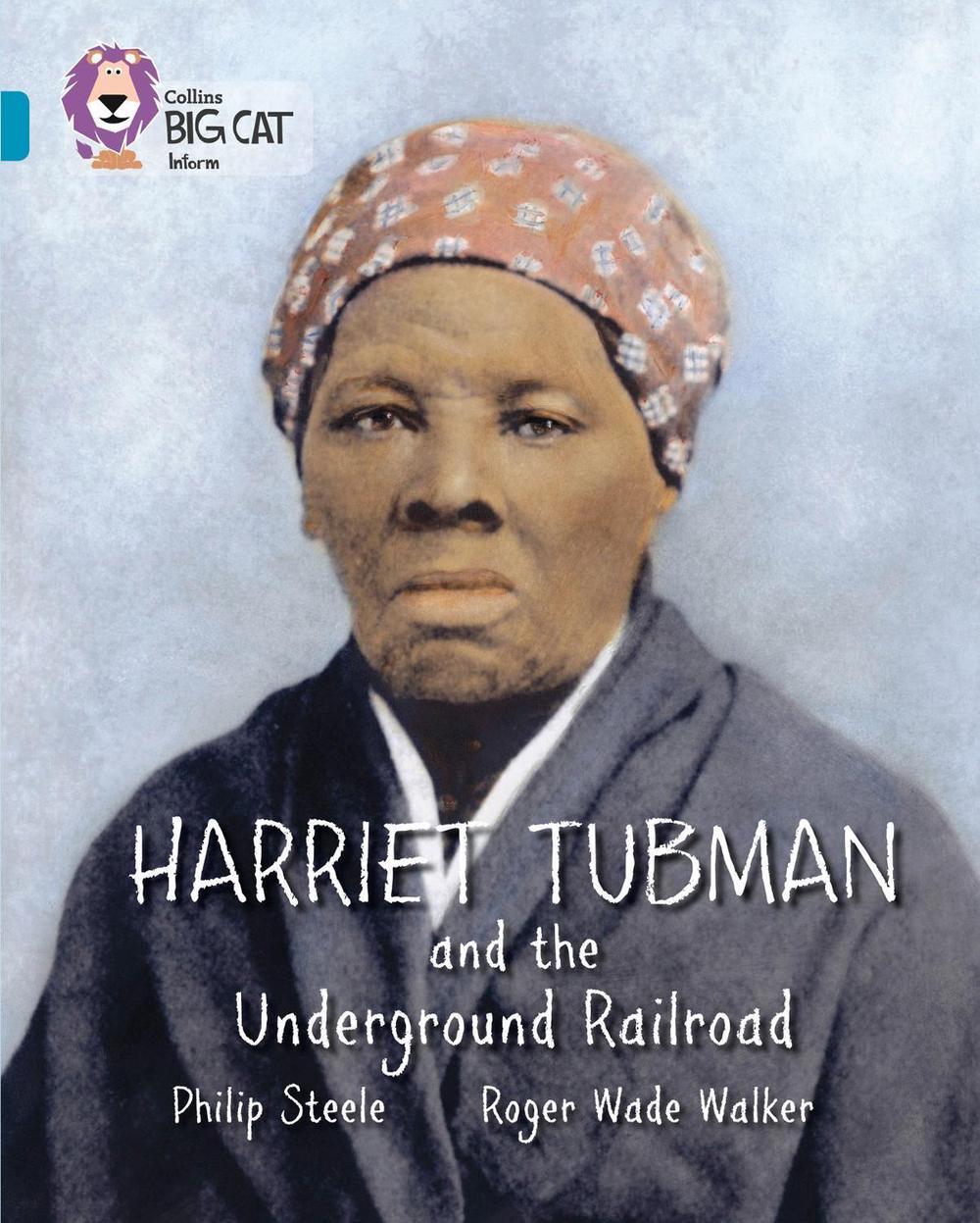 Harriet Tubman and the Underground Railroad by Philip Steele, Paperback ...