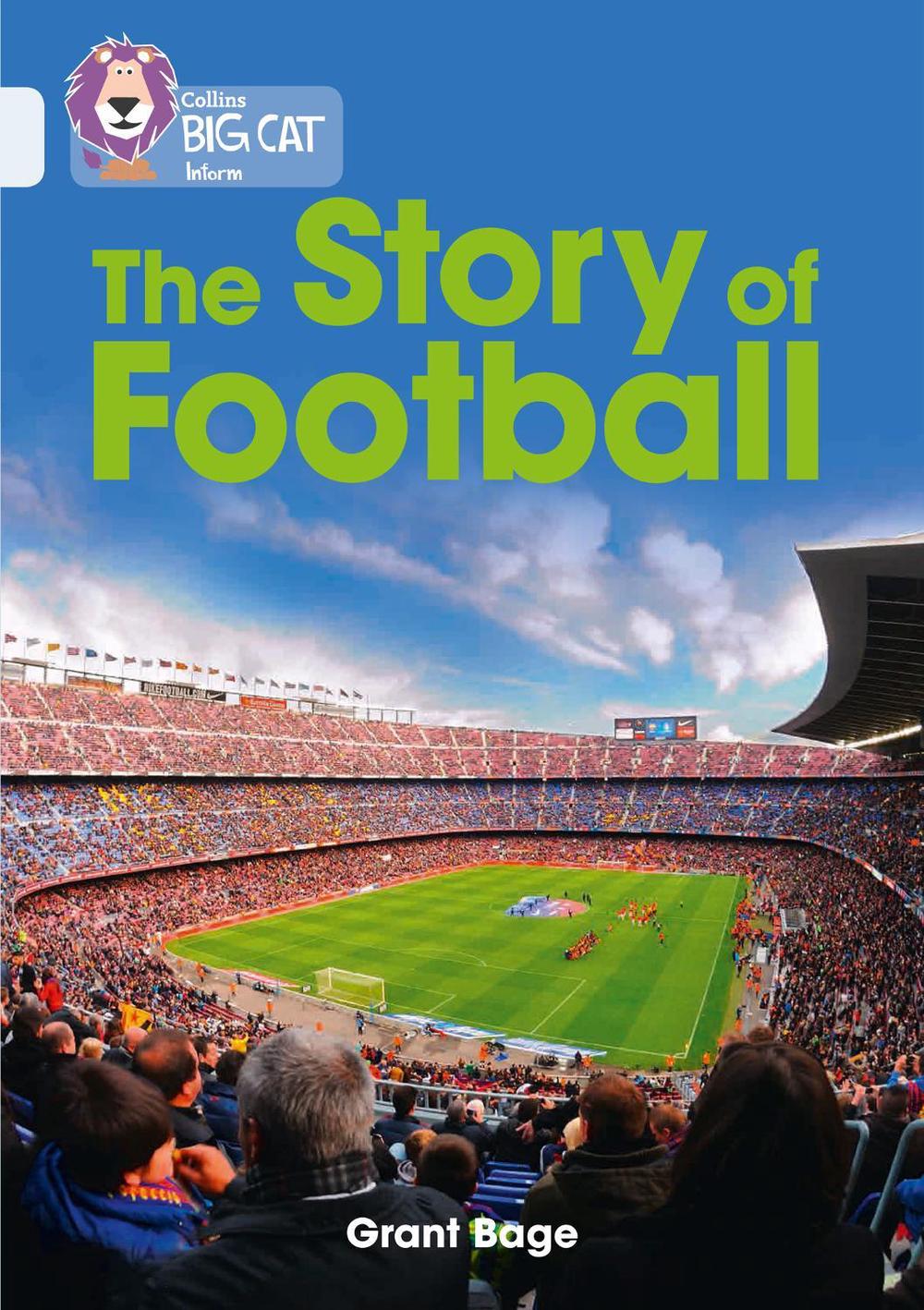 The Story of Football by Grant Bage, Paperback, 9780008163983 | Buy ...