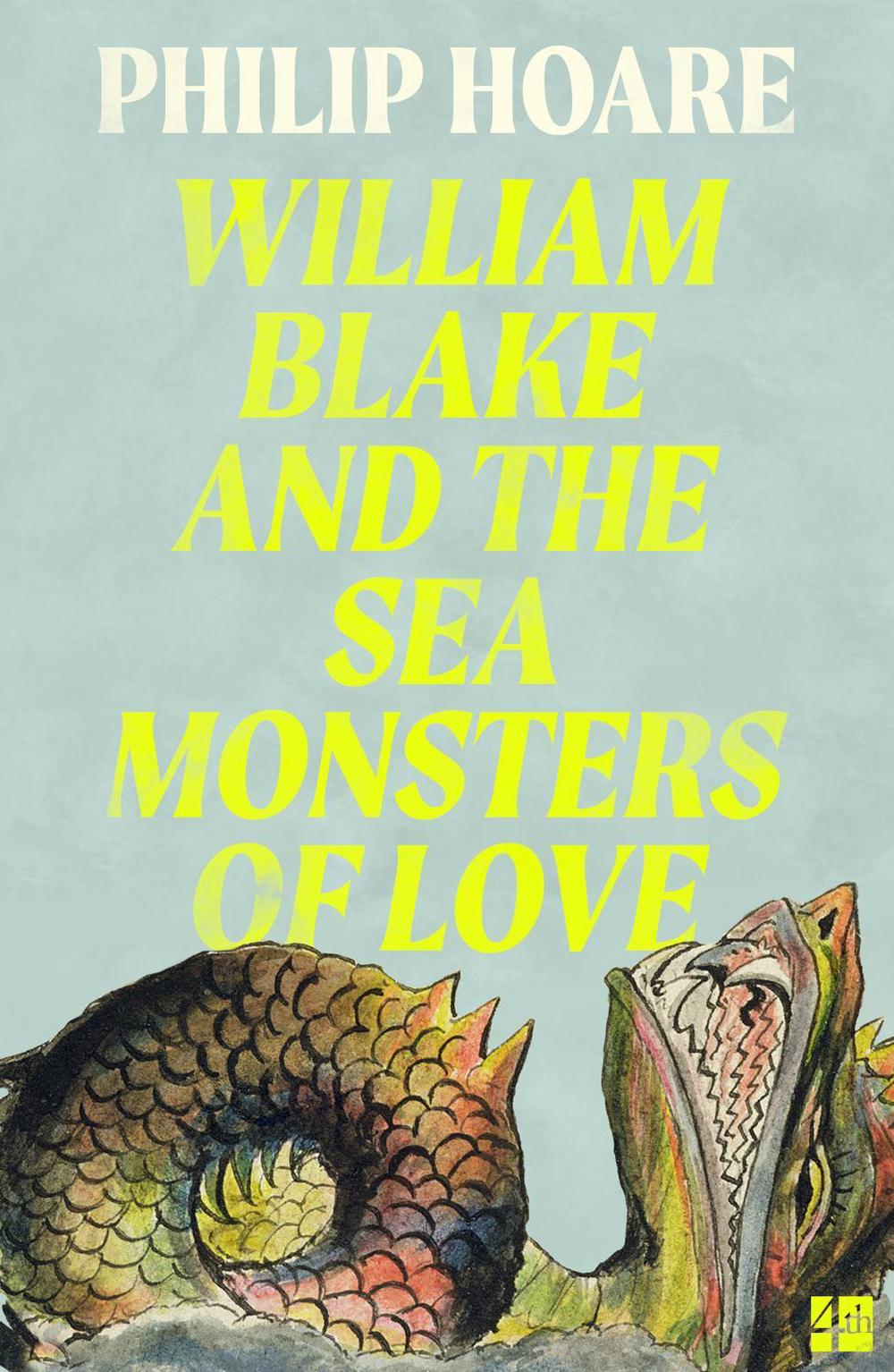 William Blake and The Sea Monsters of Love by Philip Hoare, Paperback ...