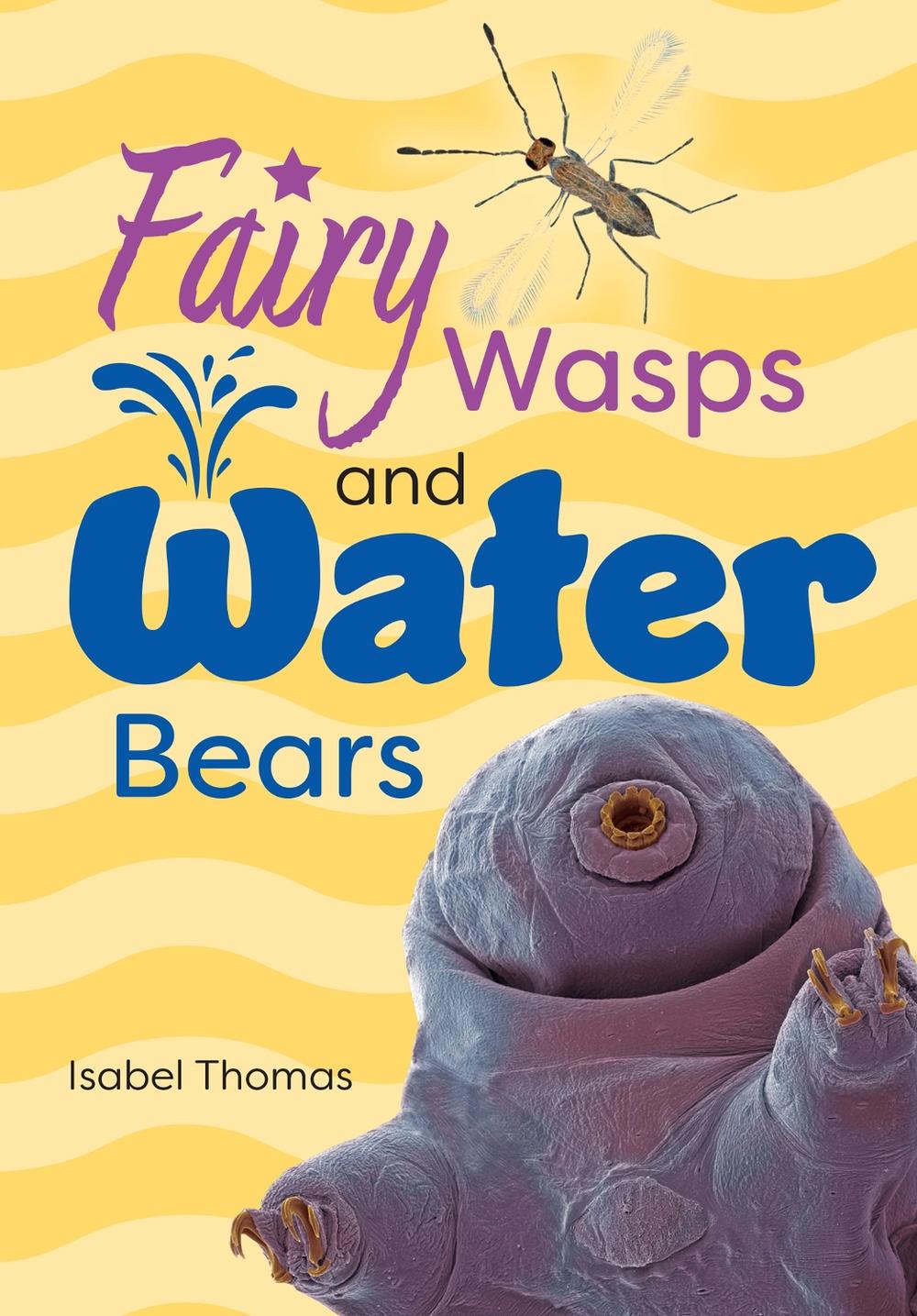 Fairy Wasps and Water Bears by Collins Big Cat, Paperback ...