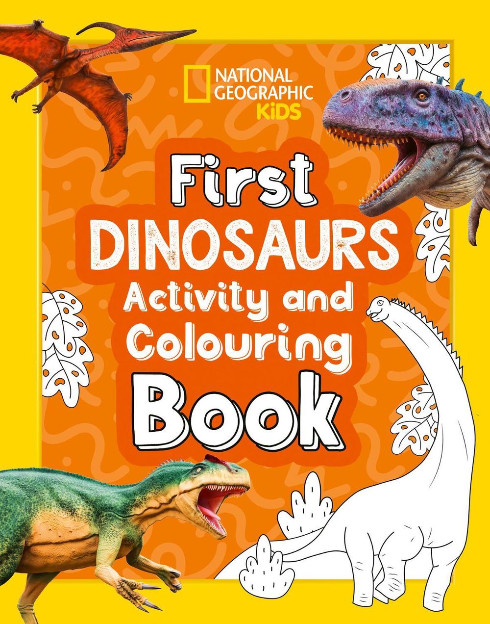 First Dinosaurs Activity and Colouring Book by National Geographic Kids ...