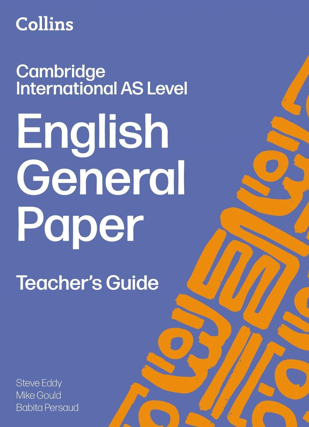 Cambridge International AS Level English General Paper Teacher’s Guide ...