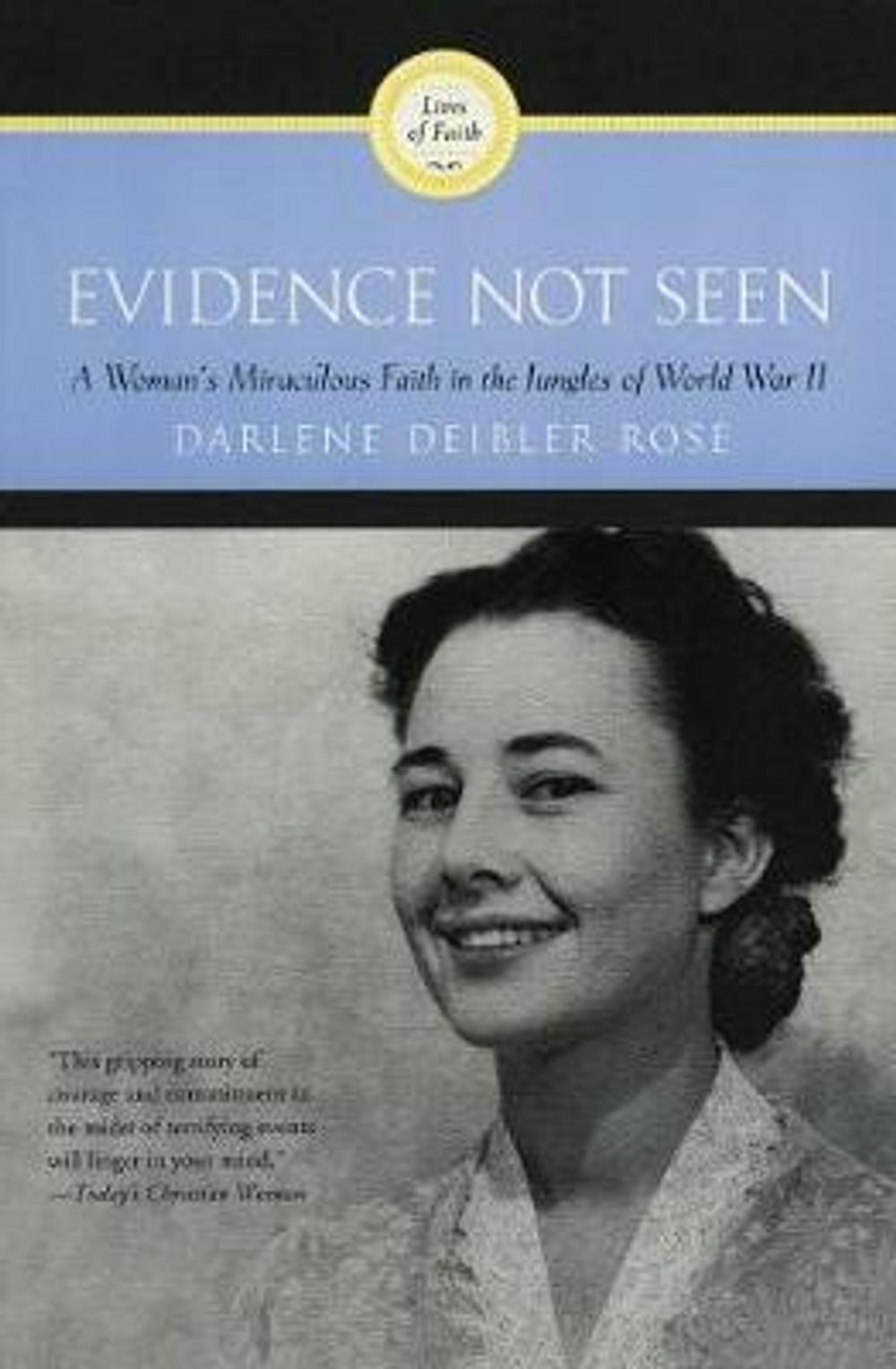 Evidence Not Seen: A Woman's Miraculous Faith in the Jungles of World ...