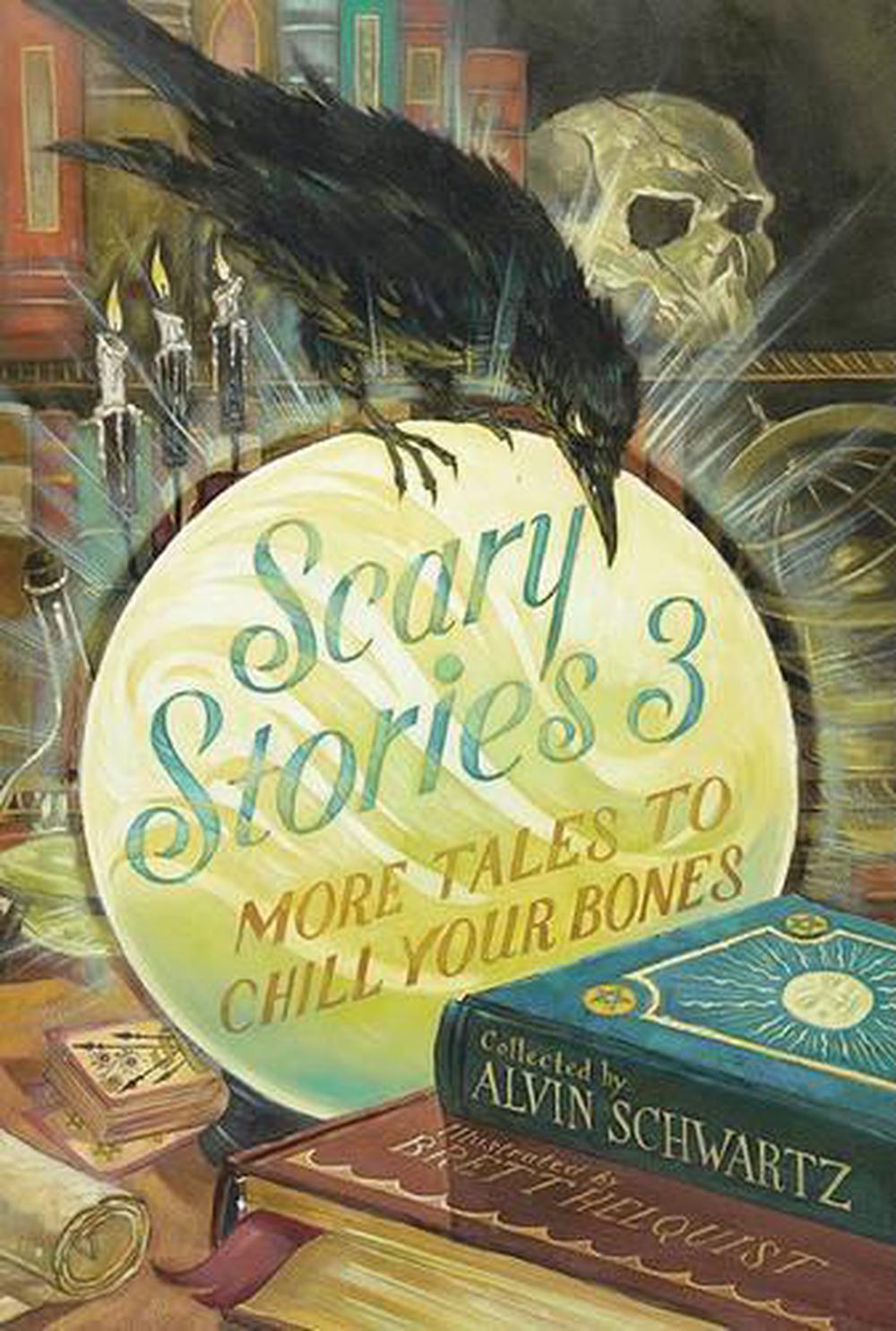 Scary Stories 3: More Tales to Chill Your Bones by Alvin Schwartz ...