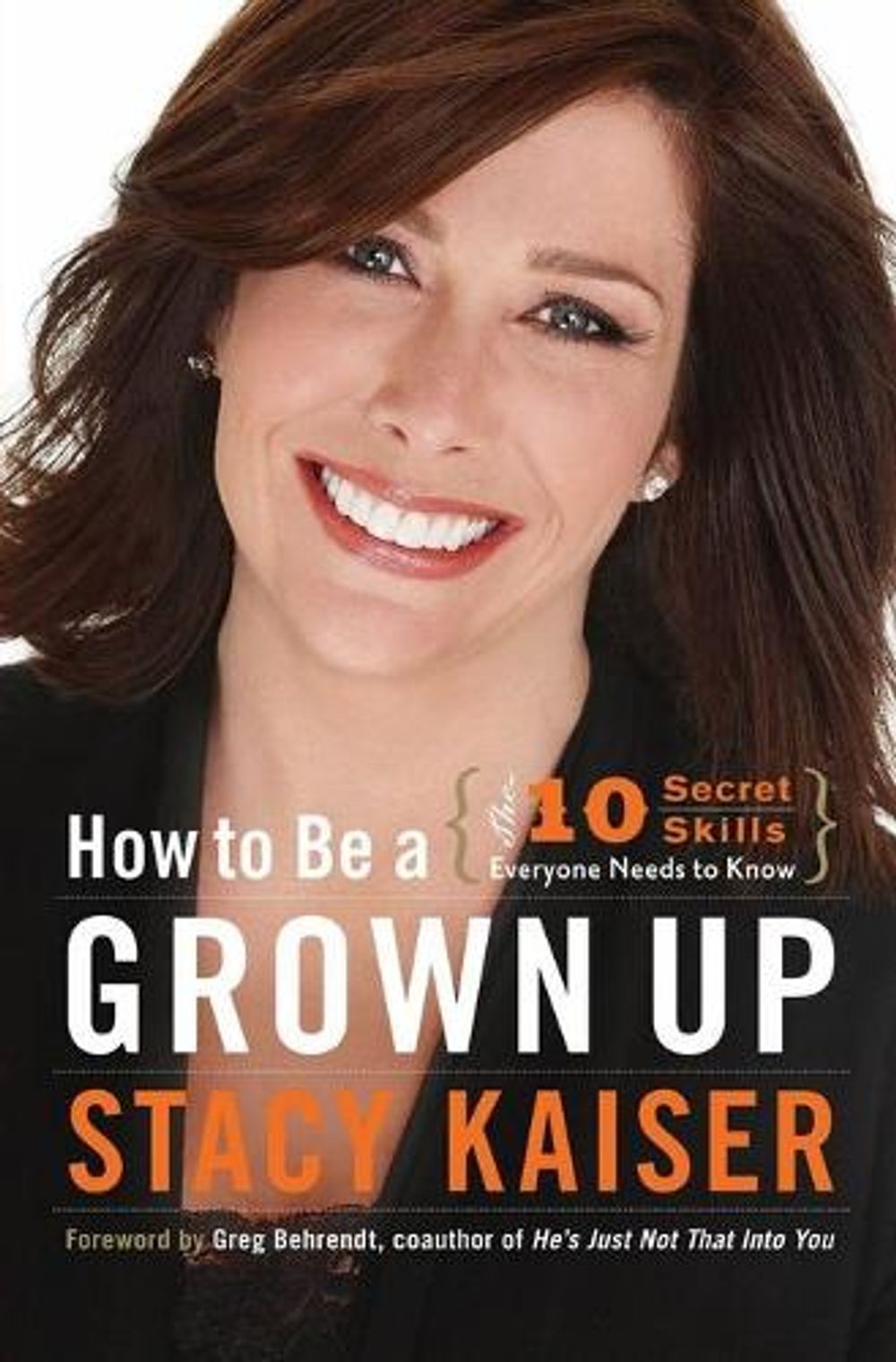How to Be a Grown Up: The Ten Secret Skills Everyone Needs to Know by ...