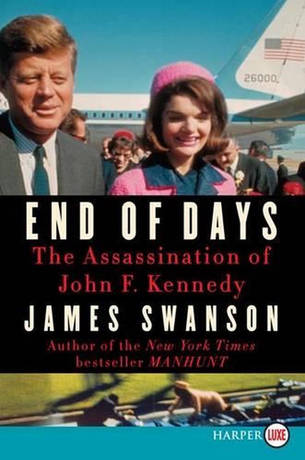 End of Days: The Assassination of President Kennedy (Large Print) by James L. Swanson, Paperback ...