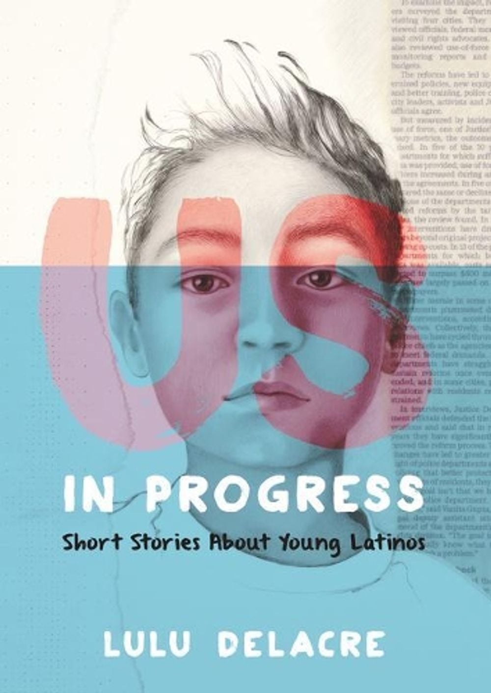 Us, in Progress: Short Stories About Young Latinos by Lulu Delacre ...