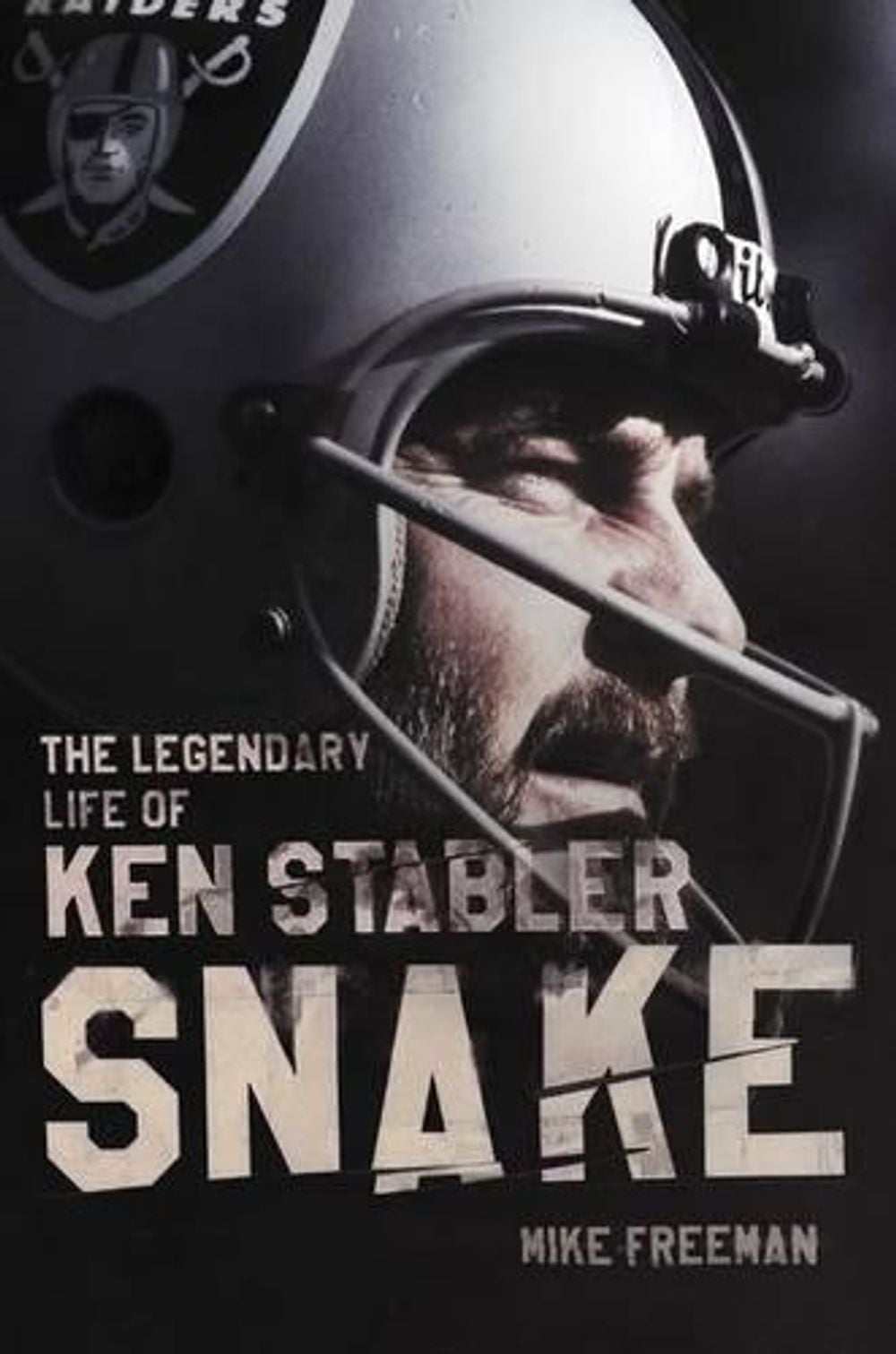Snake: The Legendary Life Of Ken Stabler by Mike Freeman, Paperback ...