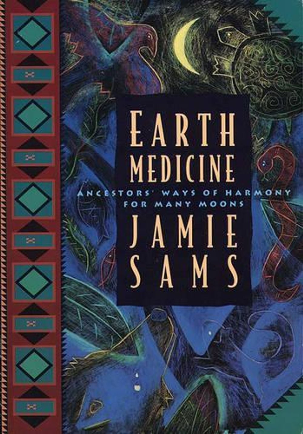 Earth Medicine: Ancestors' Ways of Harmony for Many Moons by Jamie Sams ...