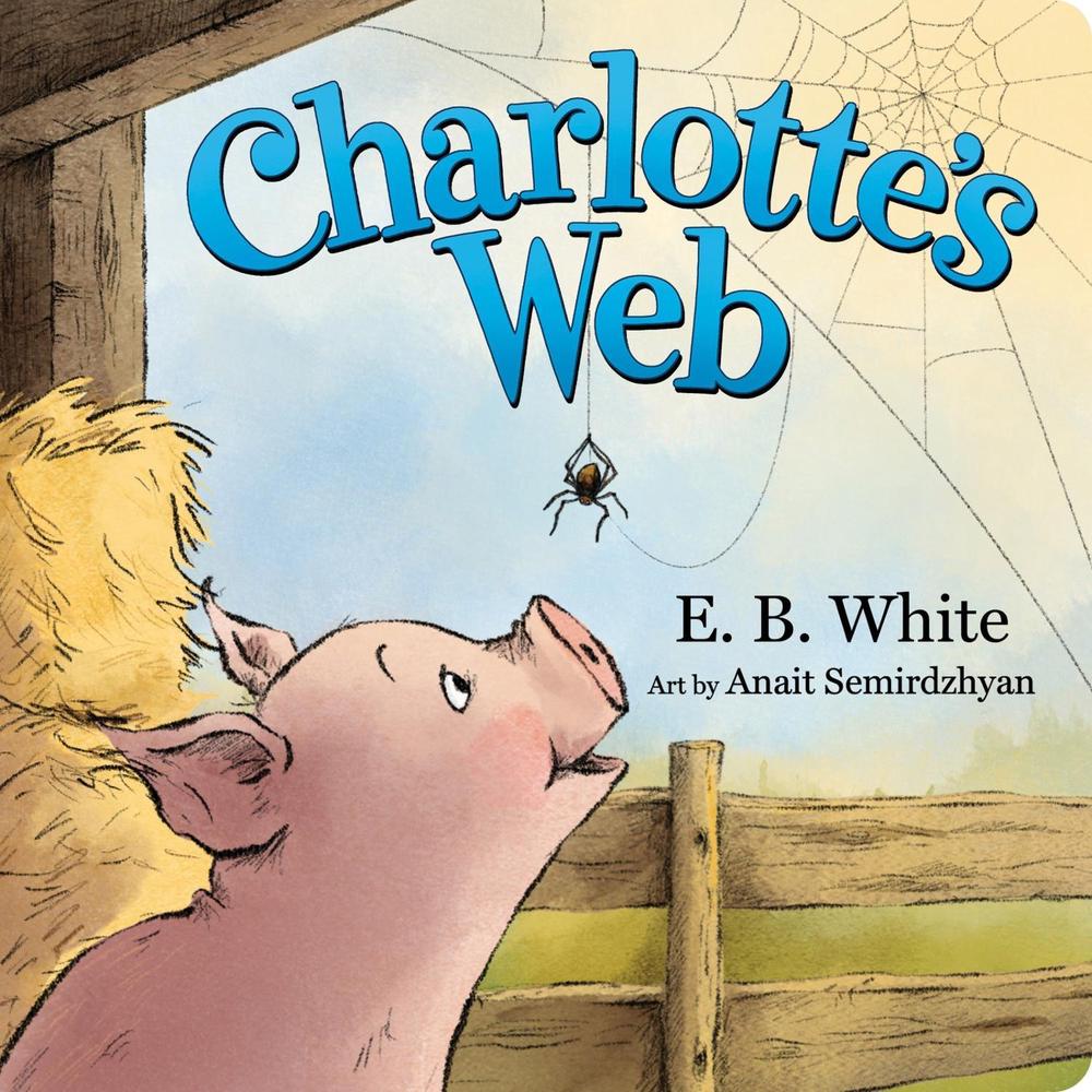 Charlotte's Web Board Book by E.B. White, Board Book, 9780063448155 ...