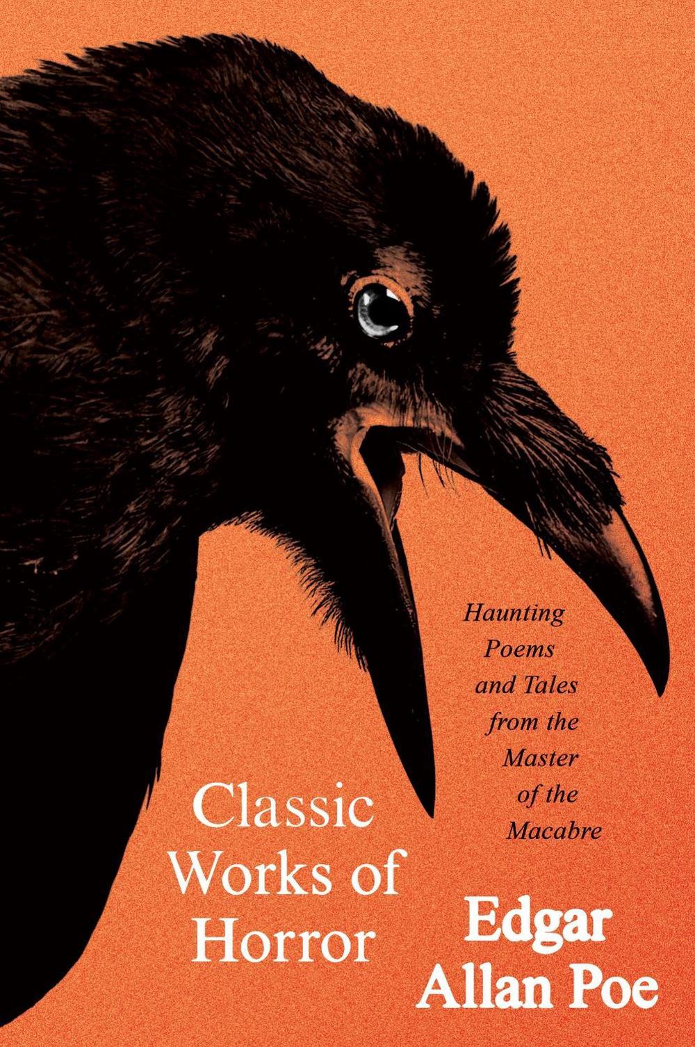 Classic Works of Horror: Haunting Poems and Tales from the Master of ...