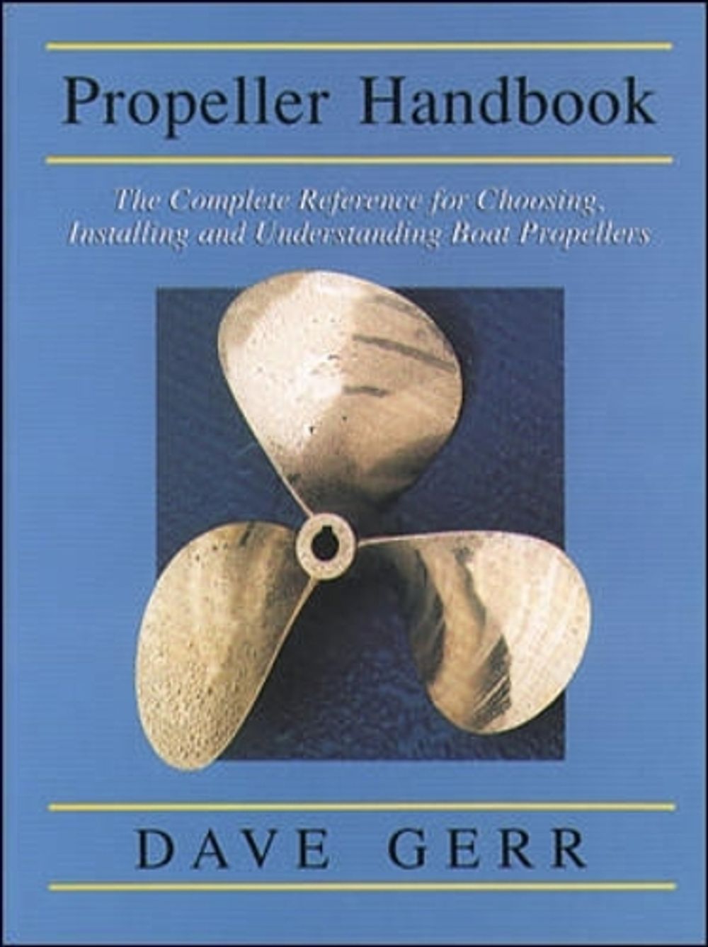 The Propeller Handbook: The Complete Reference for Choosing, Installing ...