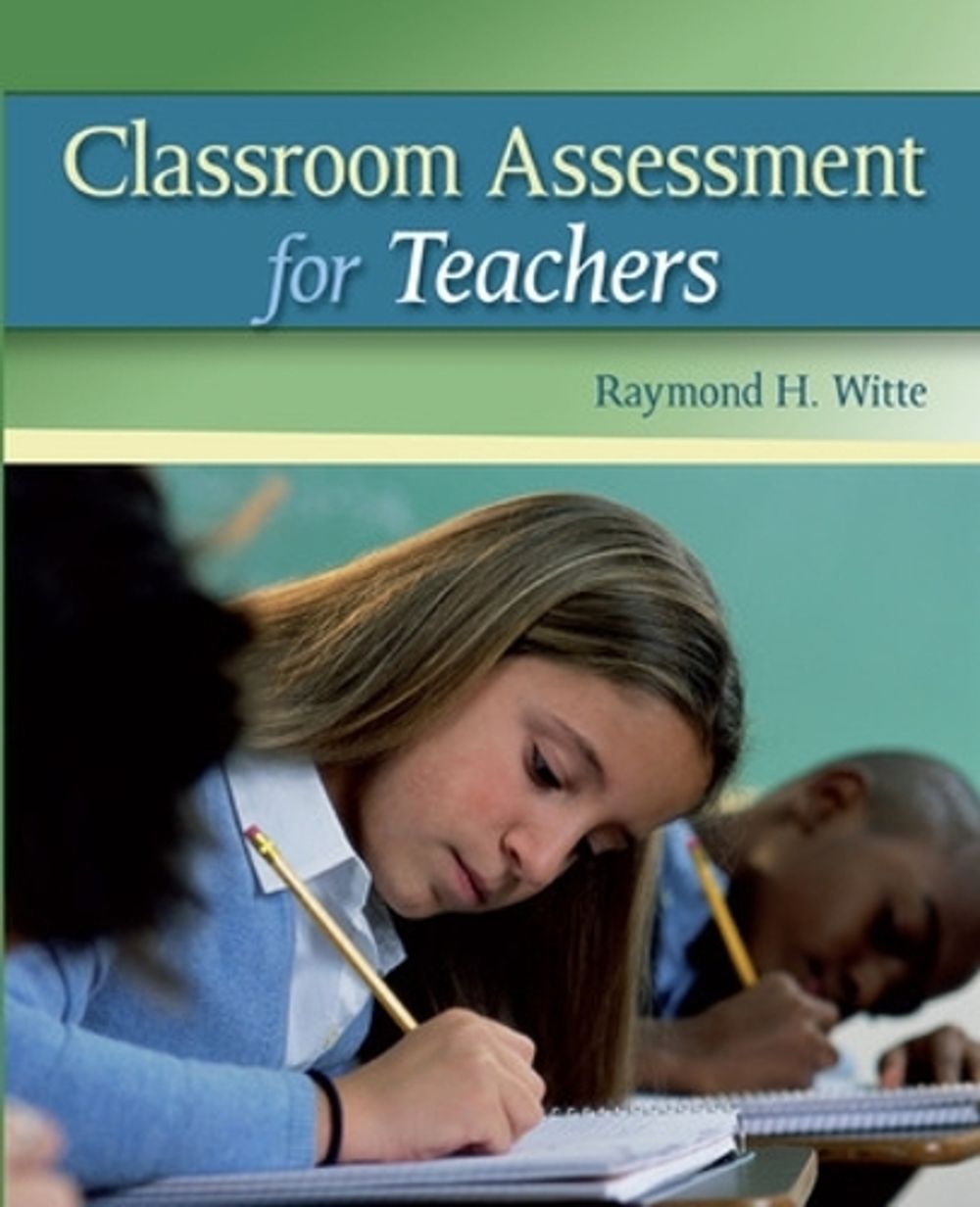 Classroom Assessment for Teachers by Raymond Witte, Paperback ...