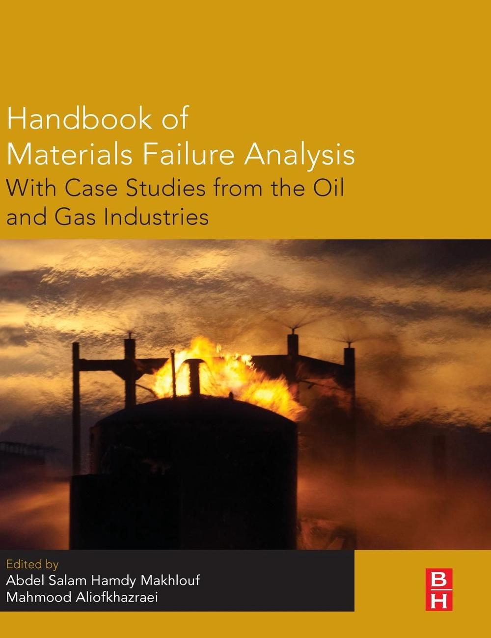 Handbook of Materials Failure Analysis with Case Studies from the Oil ... Handbook of Materials Failure Analysis with Case Studies from the Oil ...