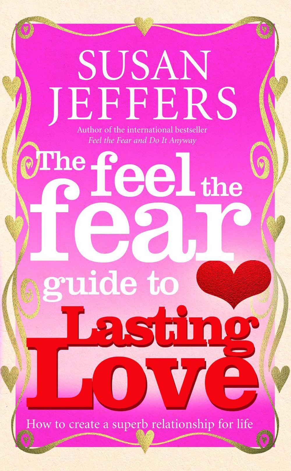 The Feel The Fear Guide To... Lasting Love by Susan Jeffers, Paperback ...