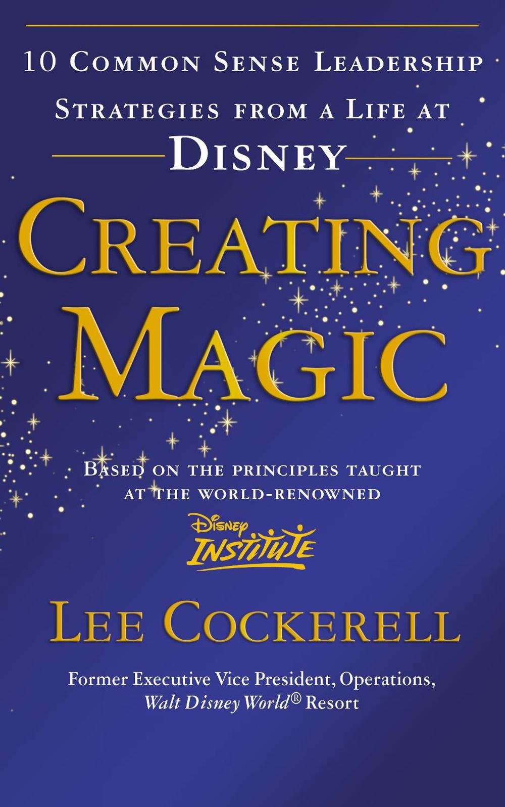 Creating Magic by Lee Cockerell, Paperback, 9780091929121 | Buy online ...