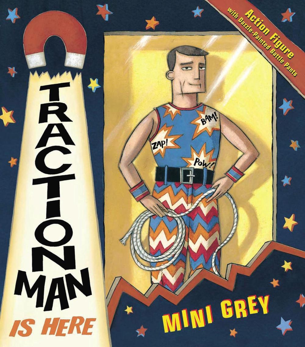 Traction Man Is Here by Mini Grey, Paperback, 9780099451099 | Buy ...