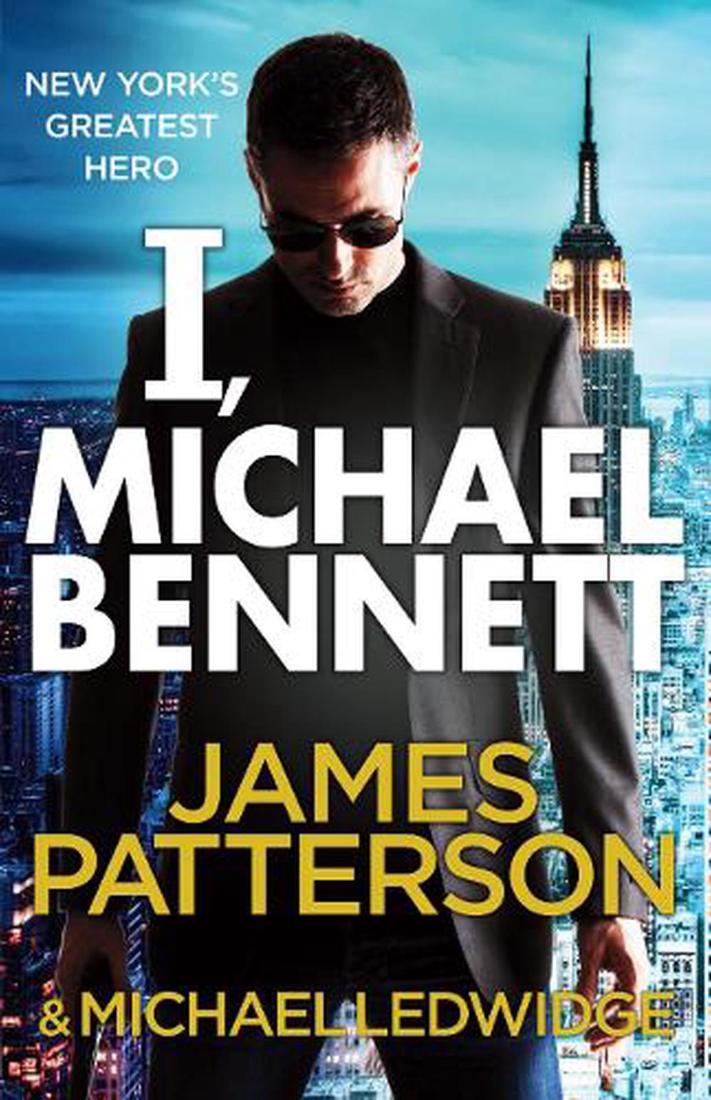 I, Michael Bennett by James Patterson, Paperback, 9780099550037 | Buy ...