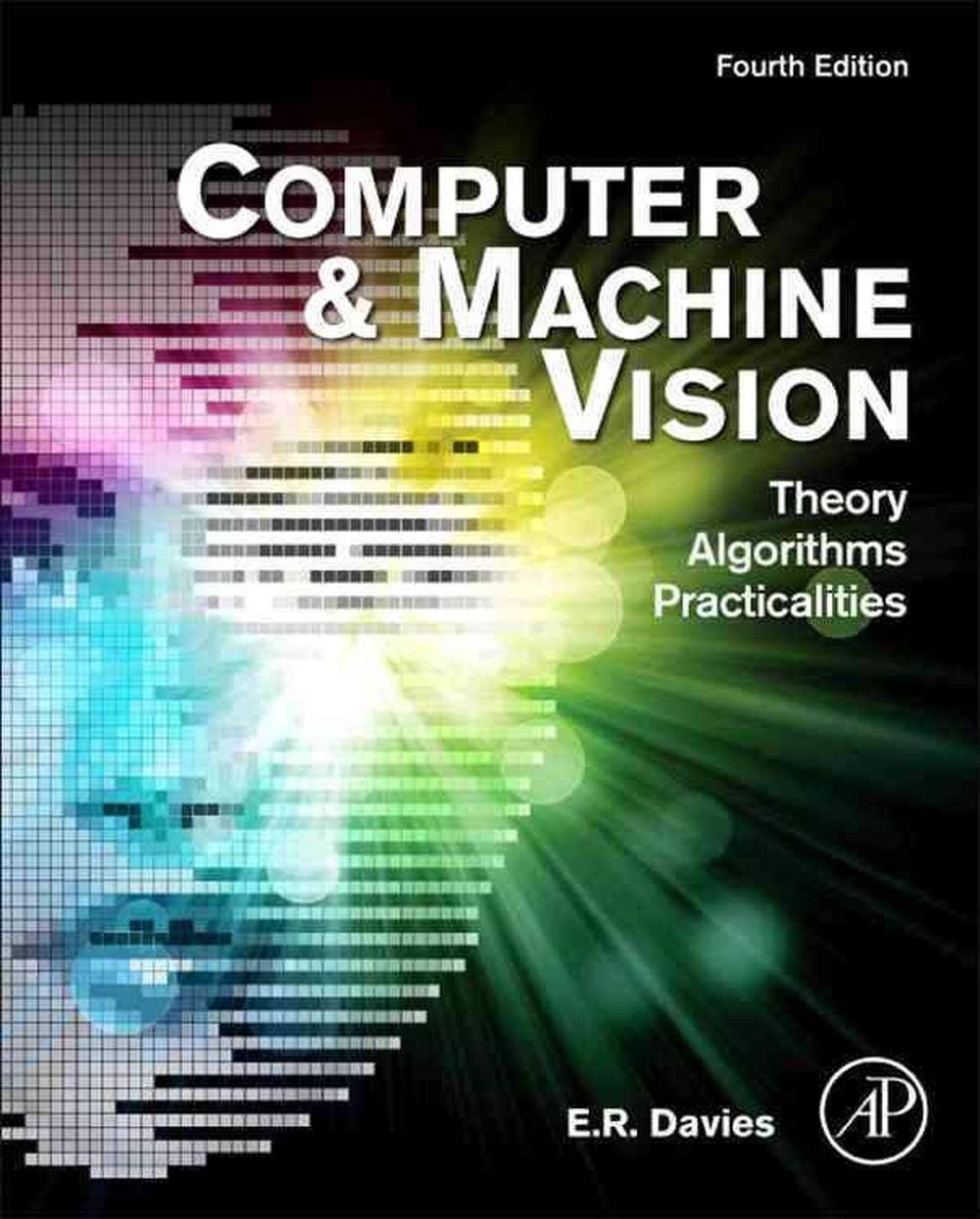 Computer and Machine Vision: Theory, Algorithms, Practicalities by E.R ...