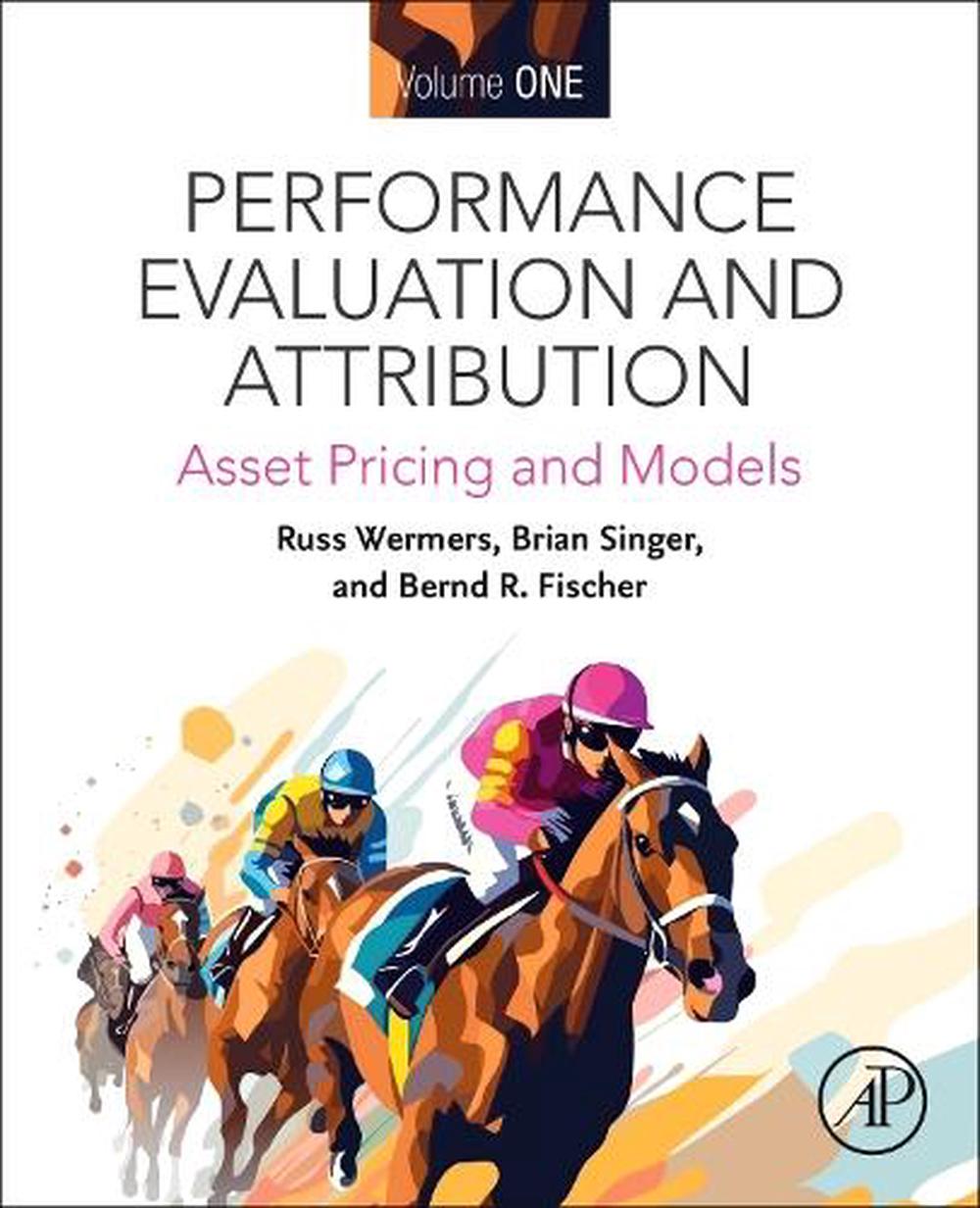 Performance Evaluation and Attribution Volume One, 2nd Edition by Bernd R. Fischer, Paperback ...