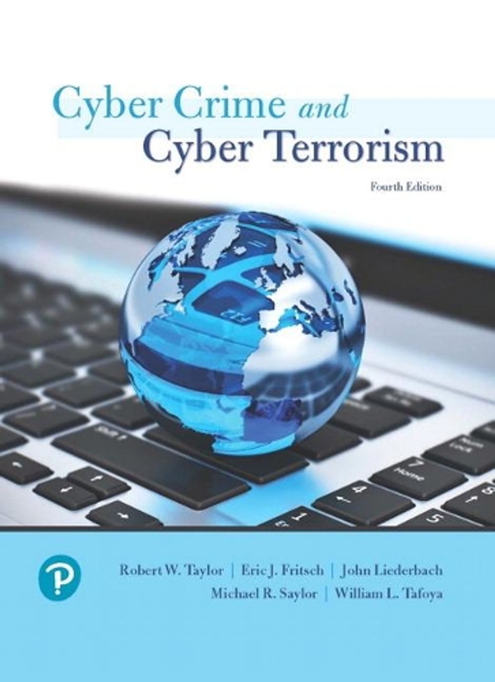 Cyber Crime and Cyber Terrorism, 4th Edition by Robert Taylor ...