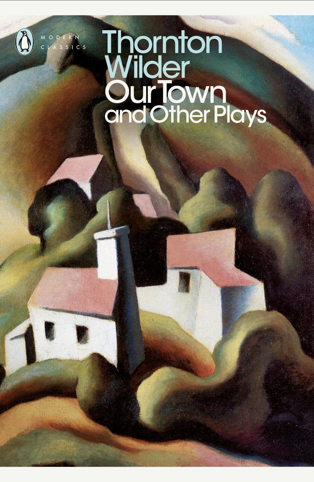 Our Town and Other Plays by Thornton Wilder, Paperback, 9780141184586 ...
