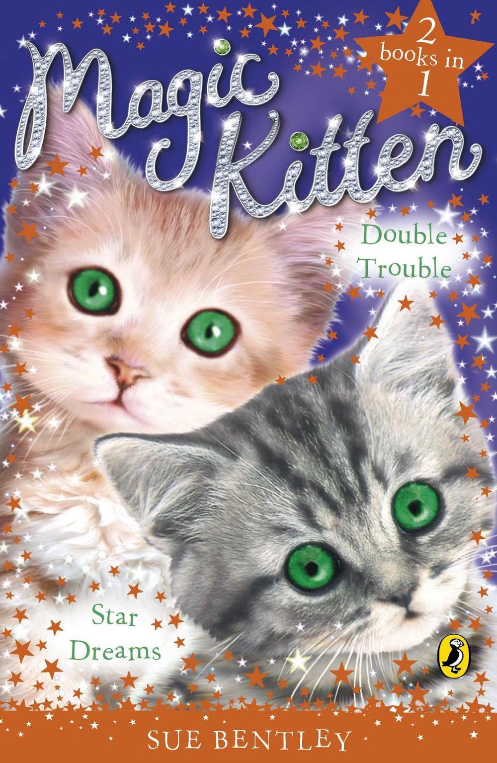 Magic Kitten Duos: Star Dreams and Double Trouble by Sue Bentley ...
