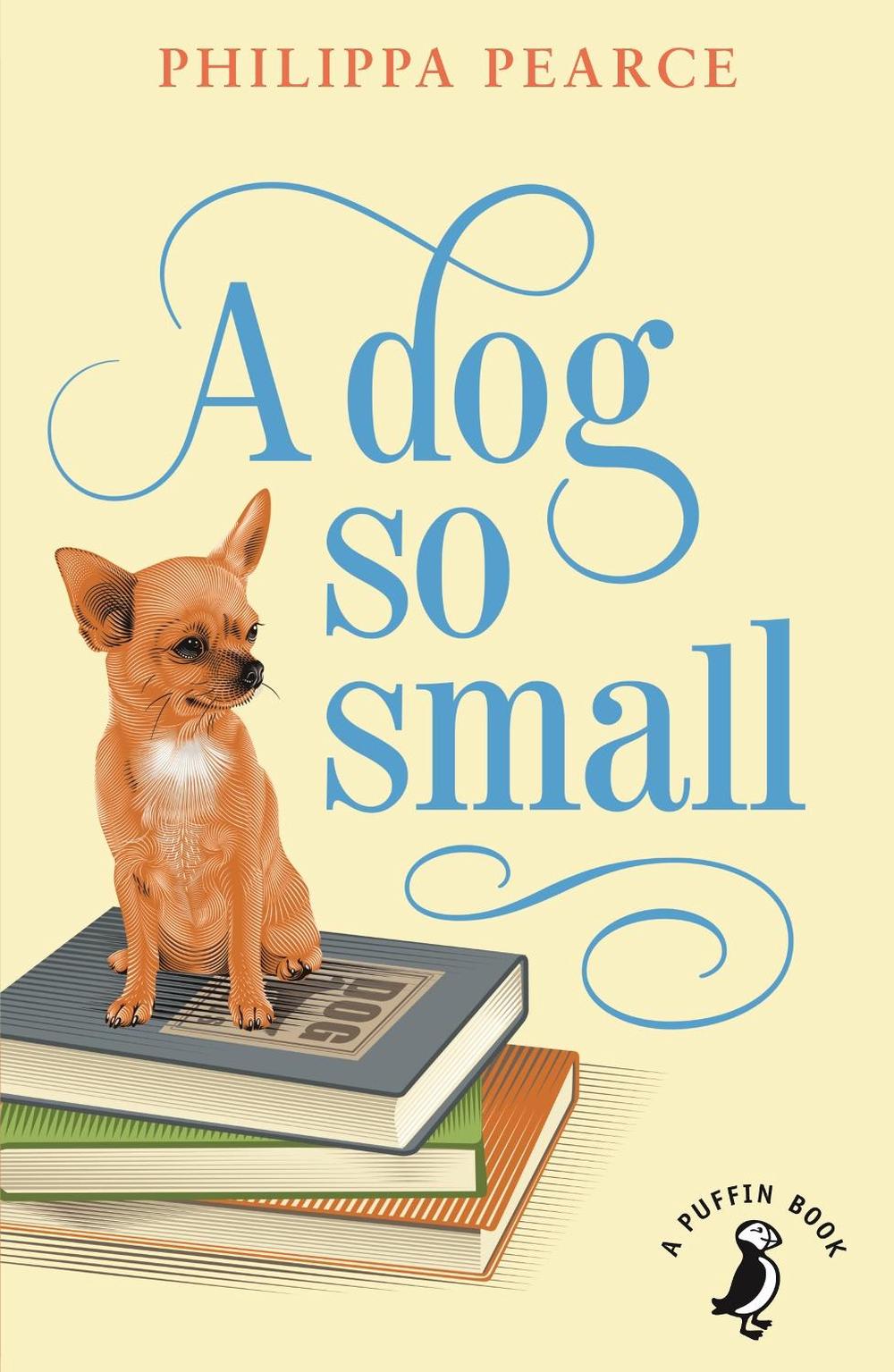 A Dog So Small by Philippa Pearce, Paperback, 9780141355191 | Buy ...