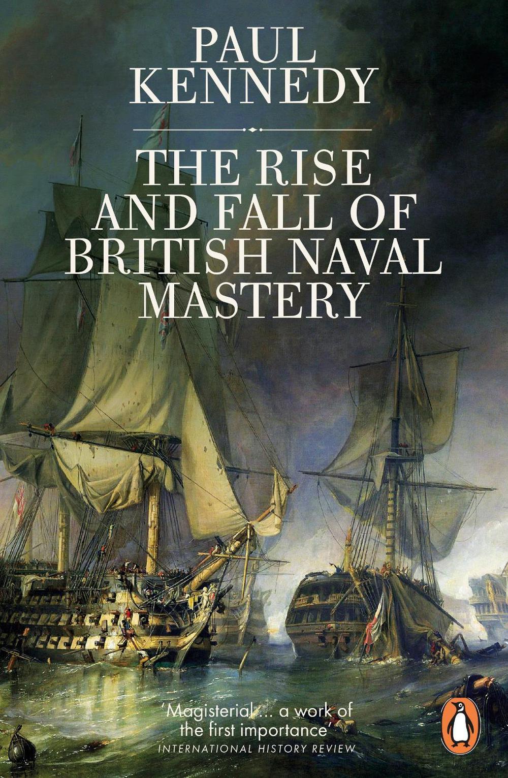 The Rise And Fall of British Naval Mastery by Paul Kennedy, Paperback ...