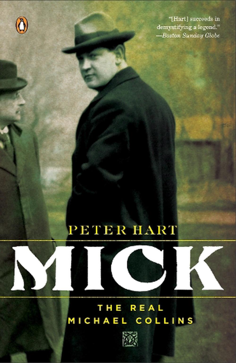 Mick: The Real Michael Collins by Peter Hart, Paperback, 9780143038542 ...