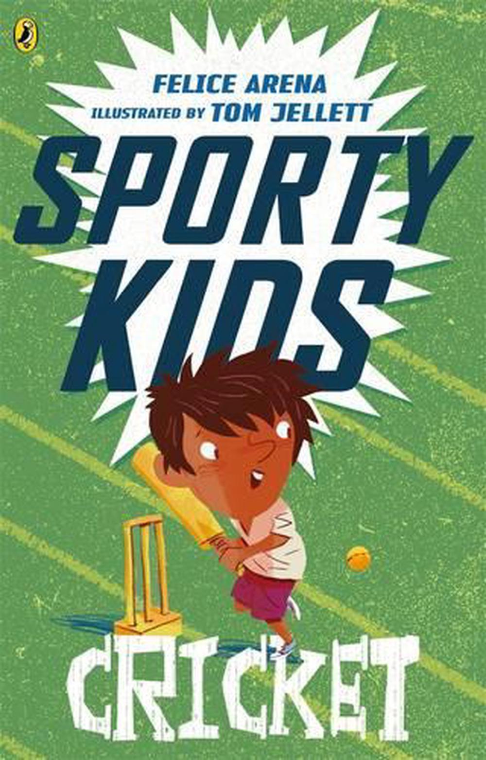 Sporty Kids: Cricket! by Felice Arena, Paperback, 9780143309093 | Buy ...