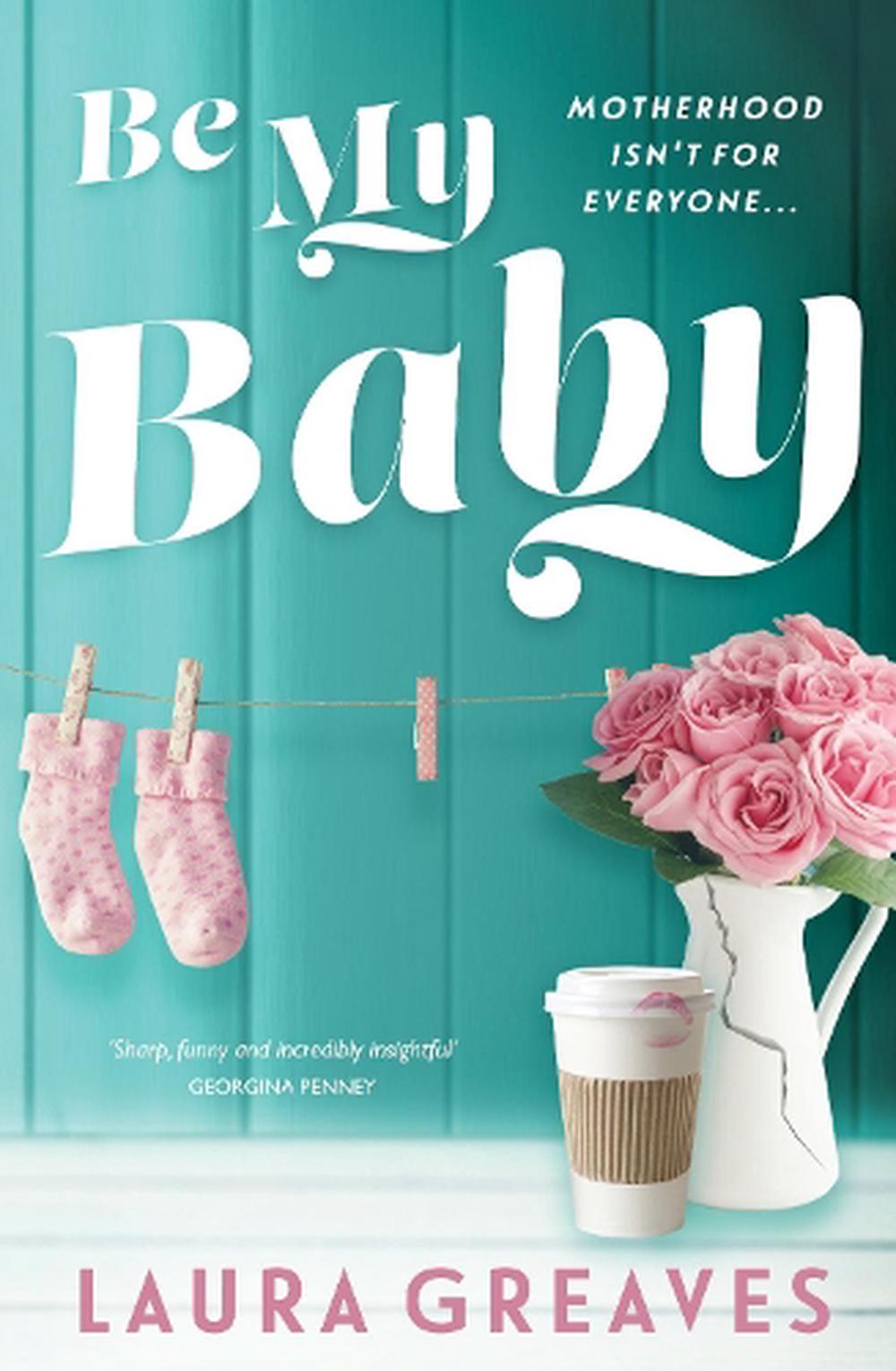 Be My Baby by Laura Greaves, Paperback, 9780143785606 | Buy online at ...