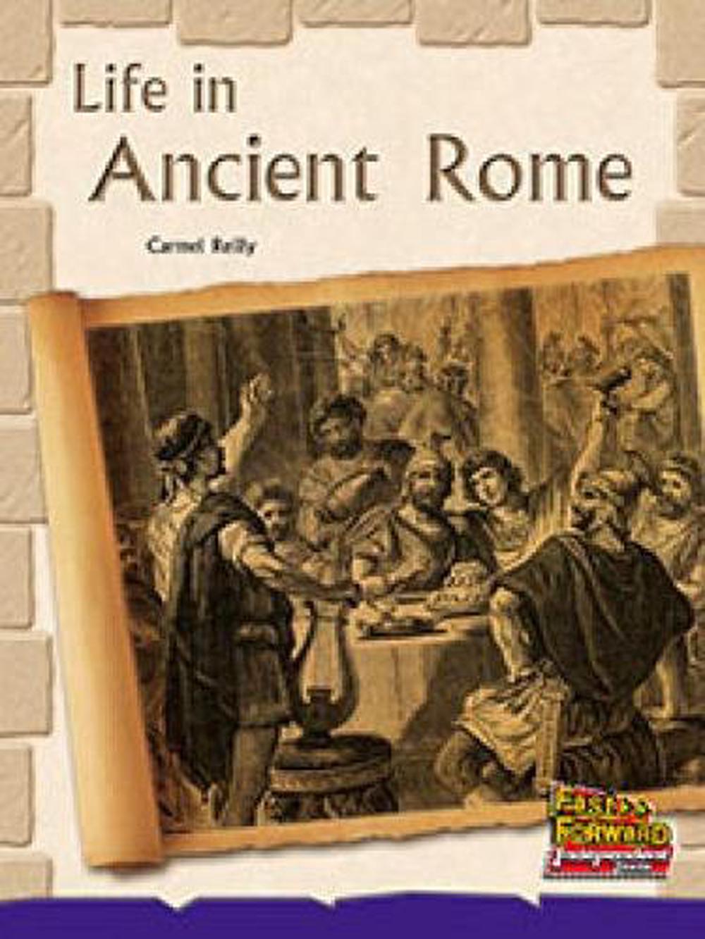 Life in Ancient Rome, 1st Edition by Carmel Riley, Paperback ...