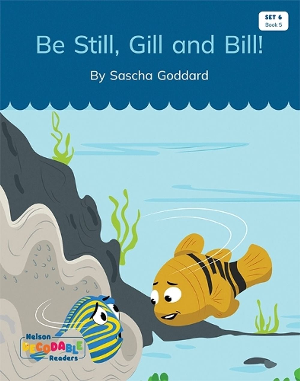 Be Still Gill and Bill (Set 6, Book 5) by Sasha Goddard, Paperback ...