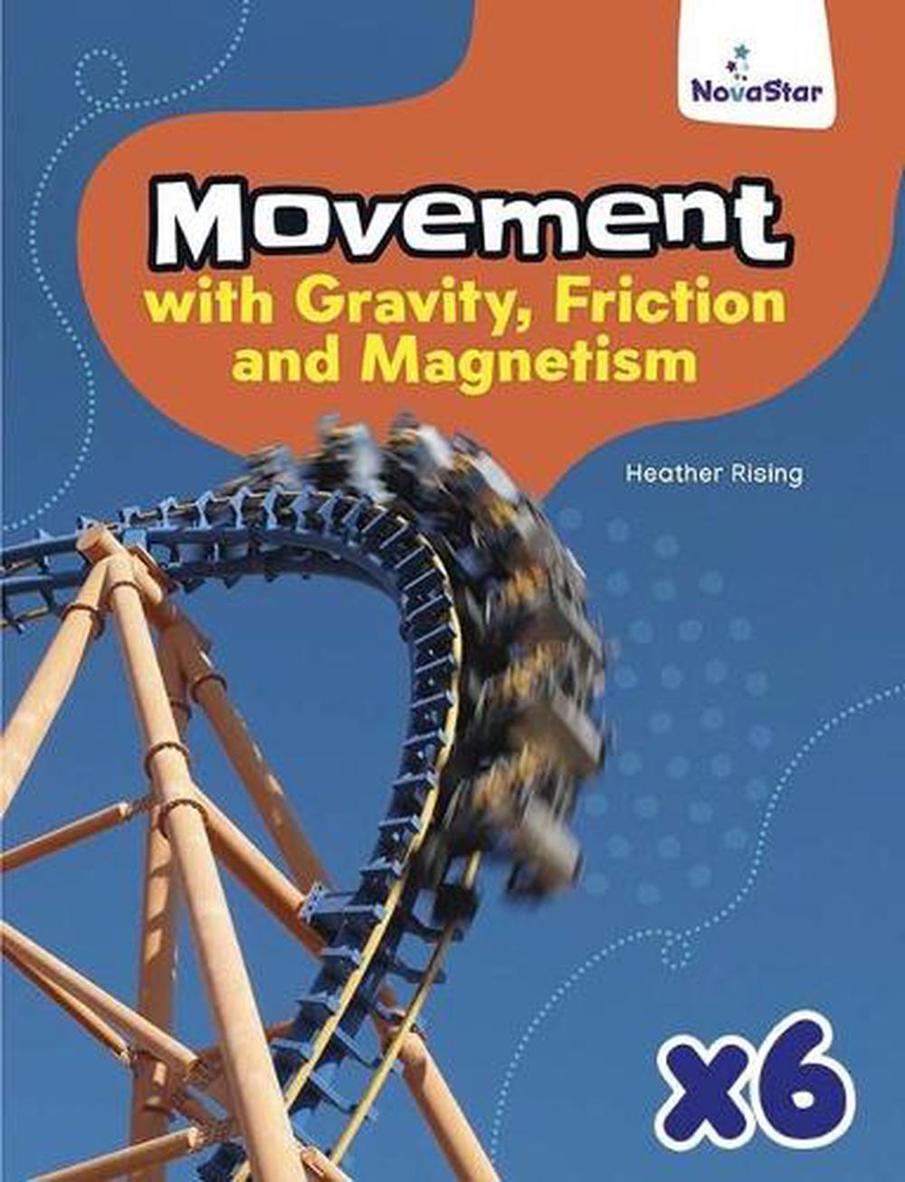 Movement with Gravity, Friction and Magnetism x 6 by Heather Rising ...