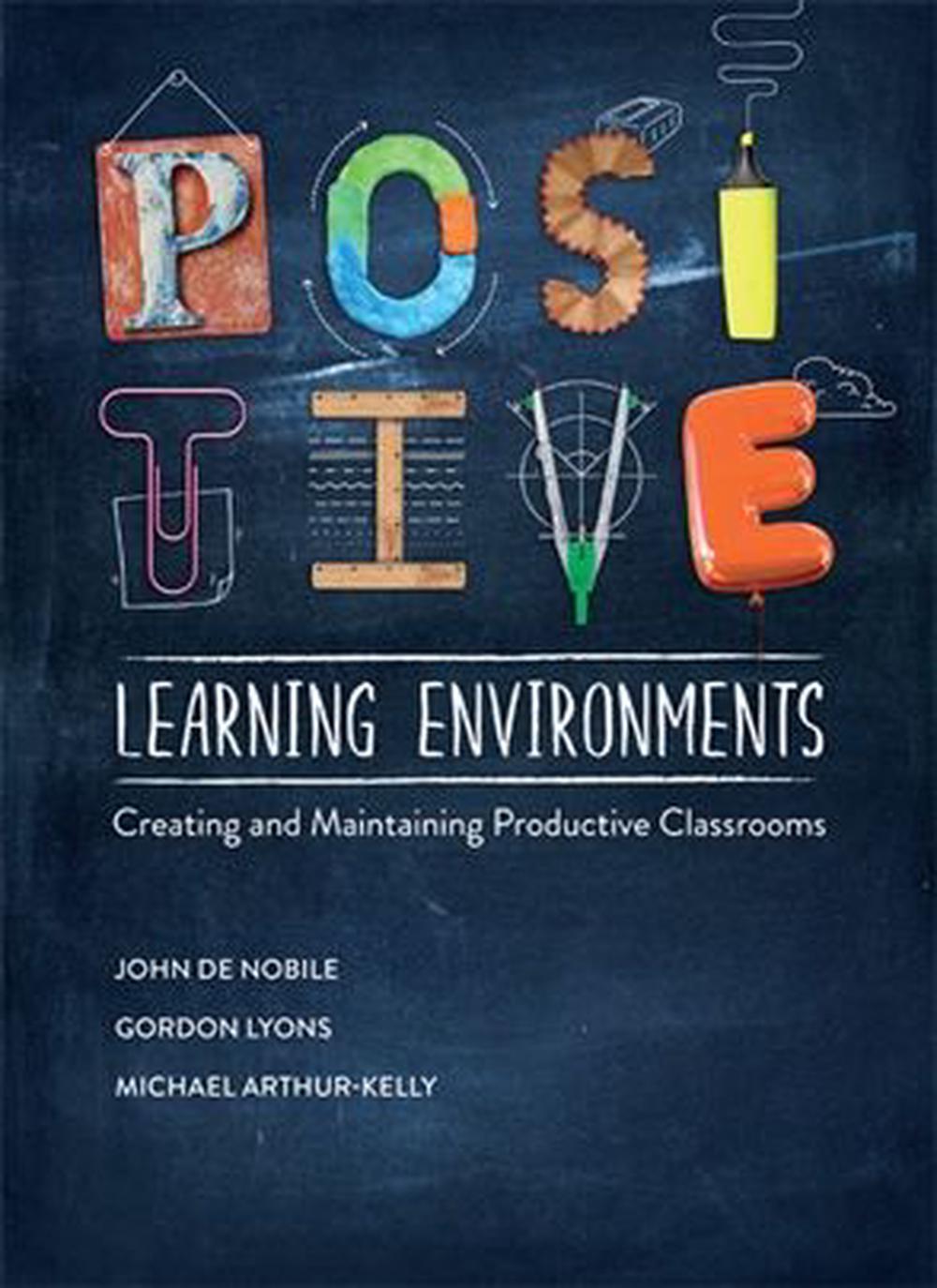 Positive Learning Environments: Creating and Maintaining Productive ... Positive Learning Environments: Creating and Maintaining Productive ...