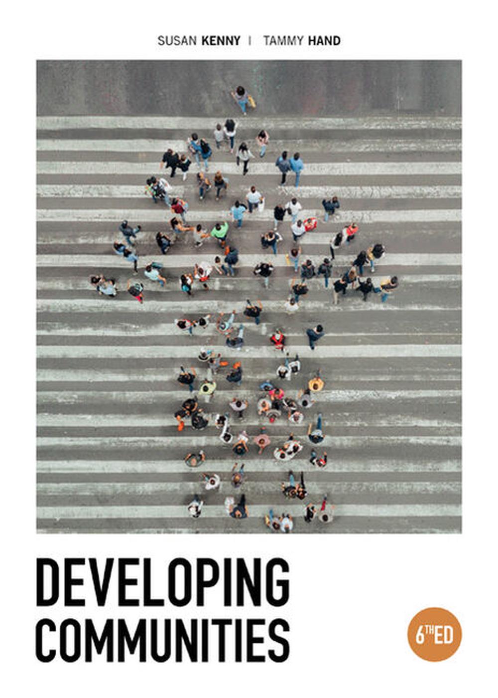 Developing Communities, 6th Edition by Susan Kenny, Paperback, 9780170452755 | Buy online at The ...