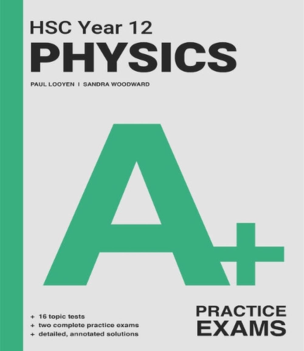 A+ HSC Year 12 Physics Practice Exams by Paul Looyen, Paperback ...
