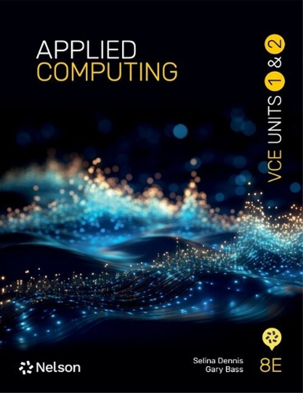 Applied Computing VCE Units 1 & 2 Student Book with Nelson MindTap by ...
