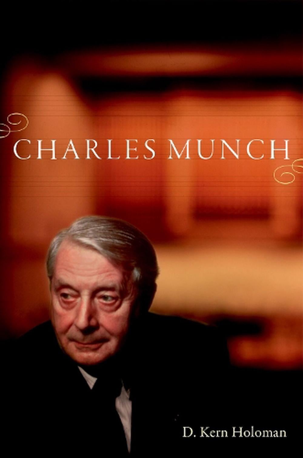 Charles Munch by D. Kern Holoman, Paperback, 9780190250546 | Buy online ...
