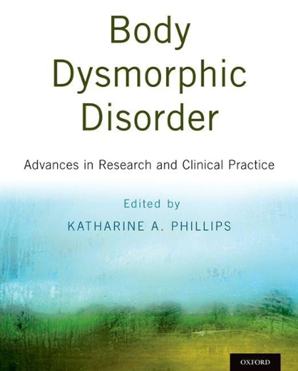 Body Dysmorphic Disorder by Katharine A. Phillips, Hardcover ...