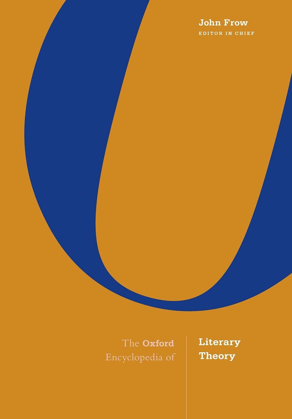 The Oxford Encyclopedia of Literary Theory by John Frow, Hardcover ...