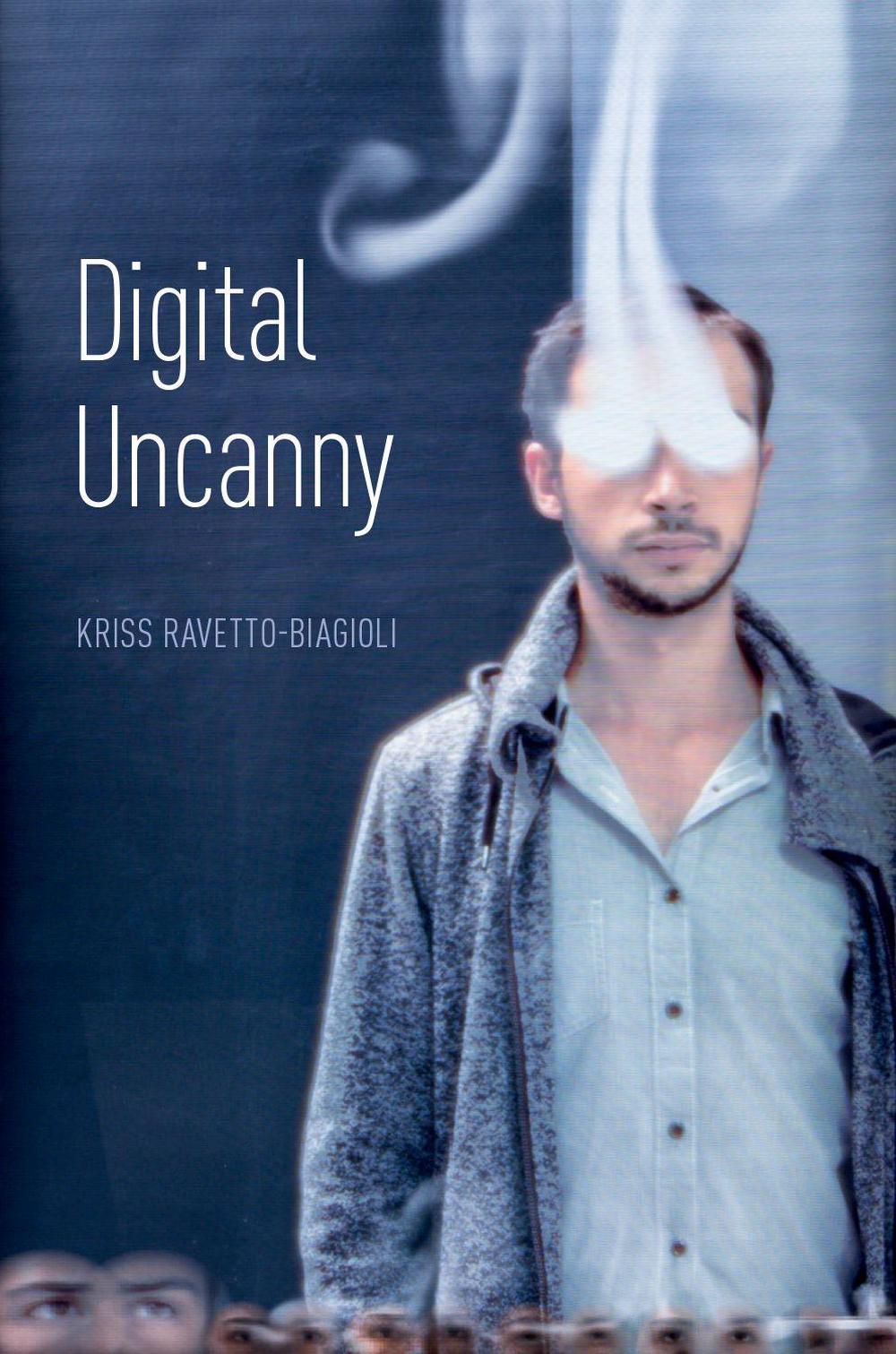 Digital Uncanny by Kriss Ravetto-Biagioli, Paperback, 9780190854003 ...