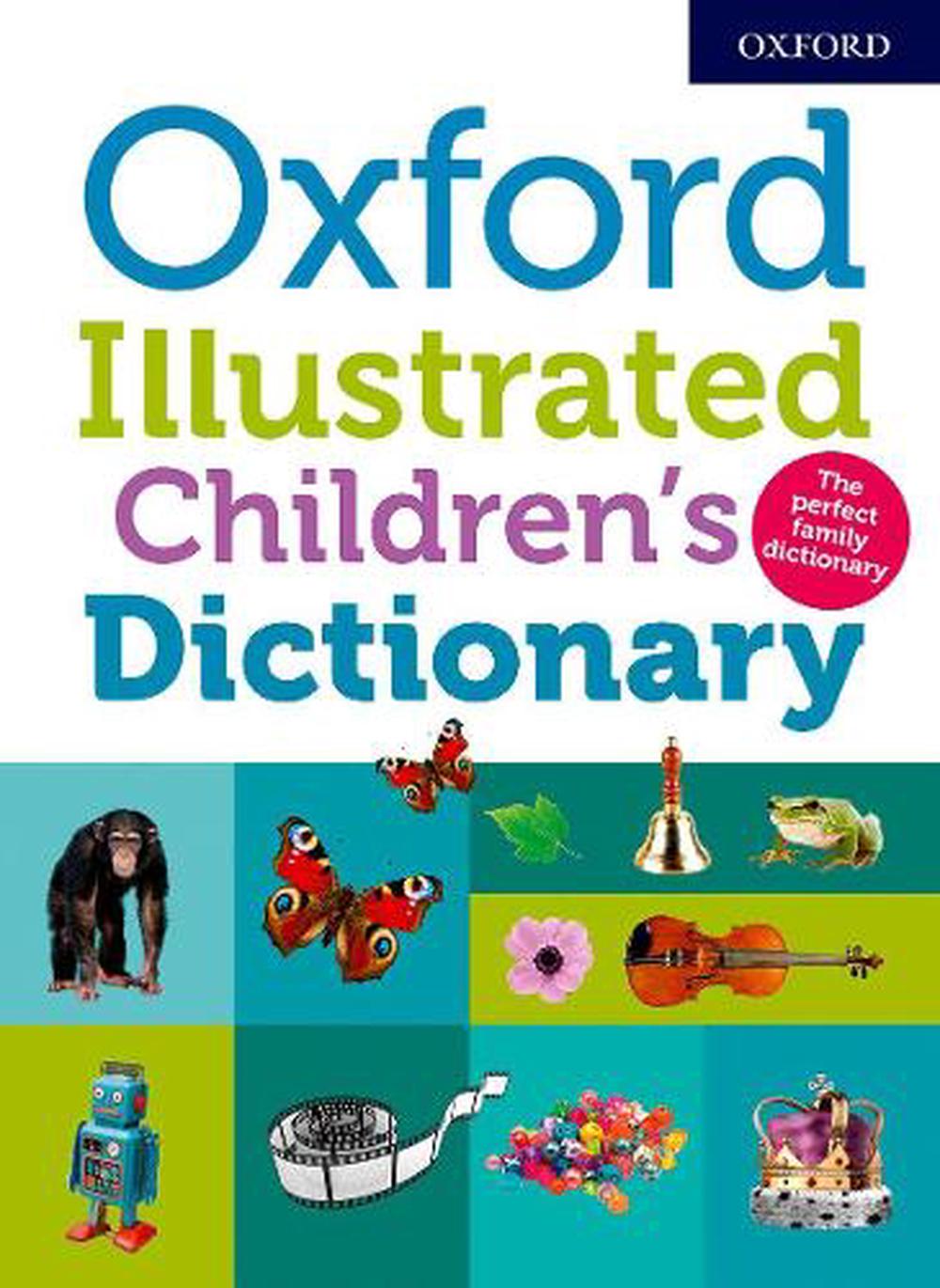 Oxford Illustrated Children's Dictionary by Oxford Dictionaries ...