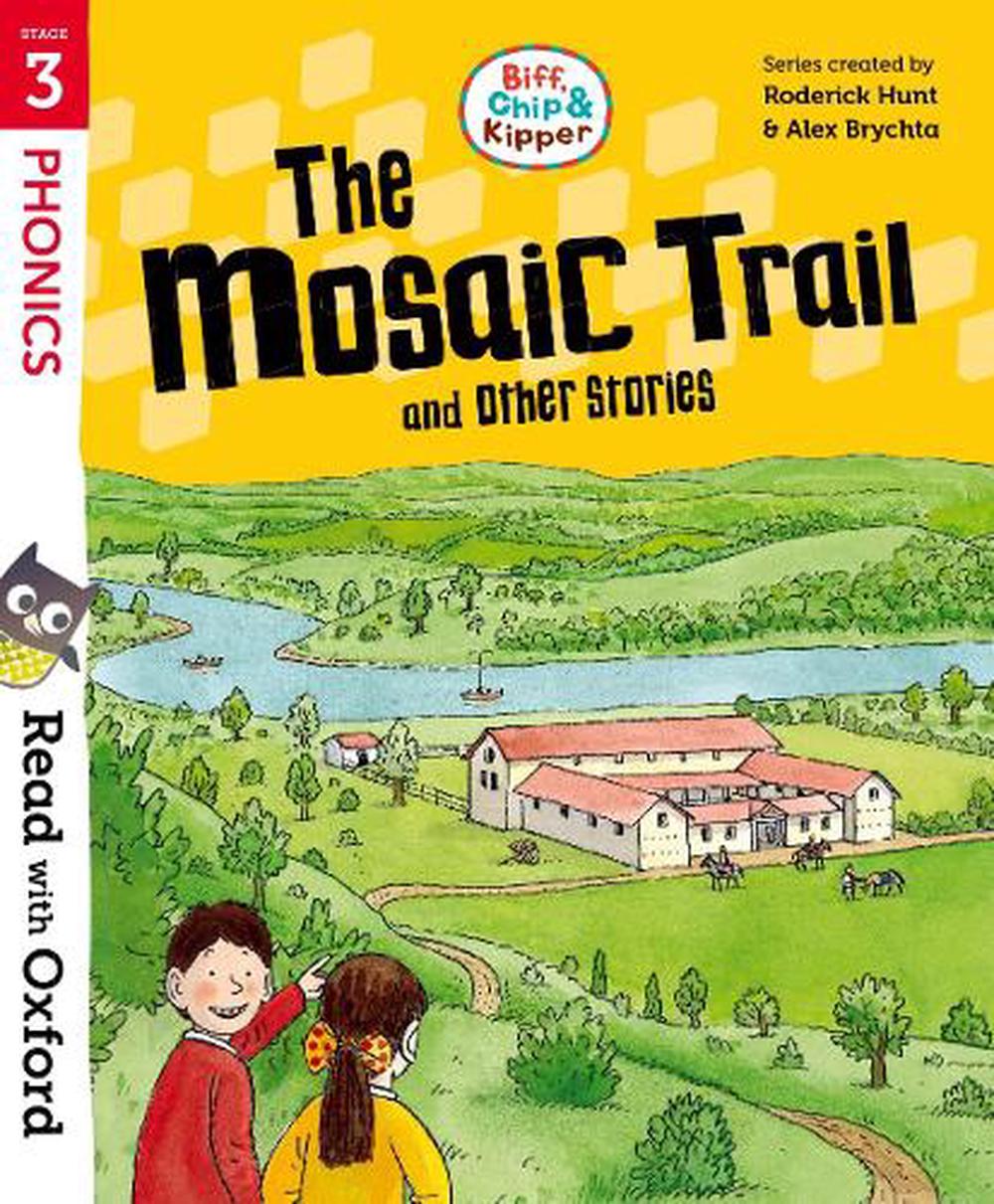 Read with Oxford: Stage 3: Biff, Chip and Kipper: The Mosaic Trail and ...