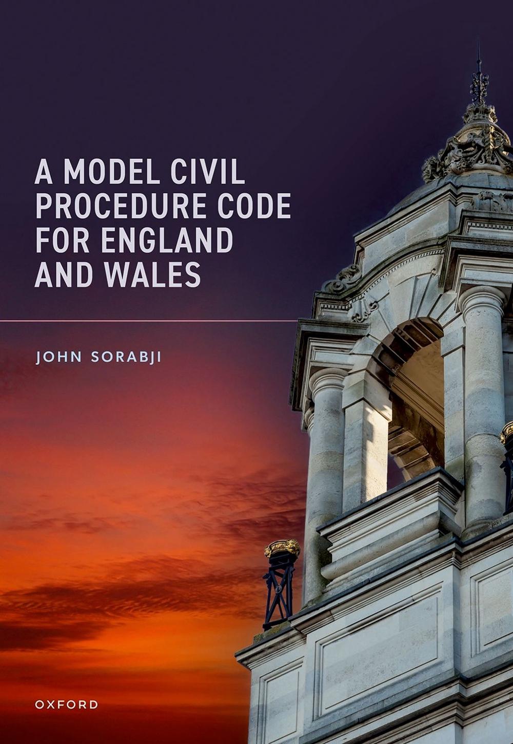 A Model Civil Procedure Code for England and Wales by John Sorabji ...