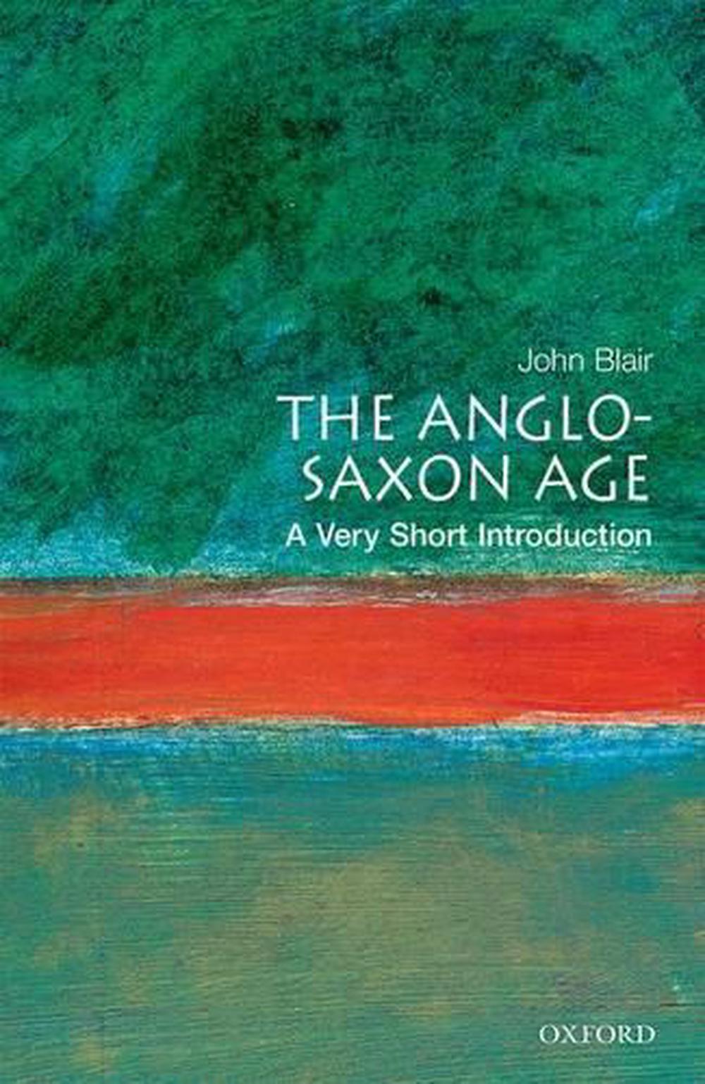 The Anglo-Saxon Age by John Blair, Paperback, 9780192854032 | Buy ...